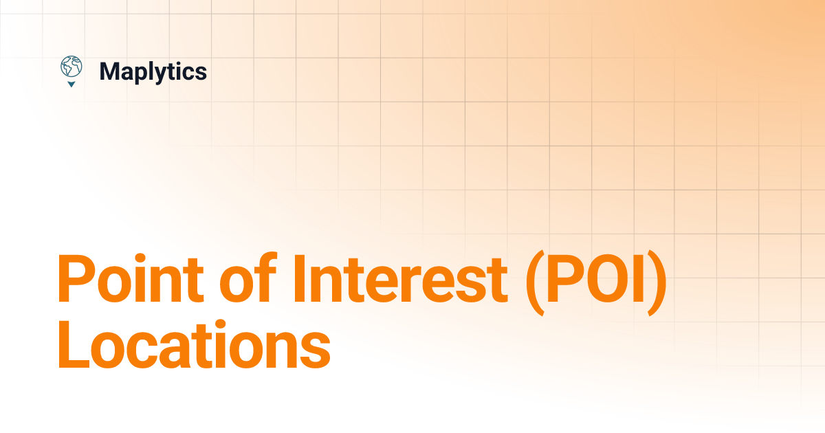 Point of Interest (POI) Locations | Maplytics