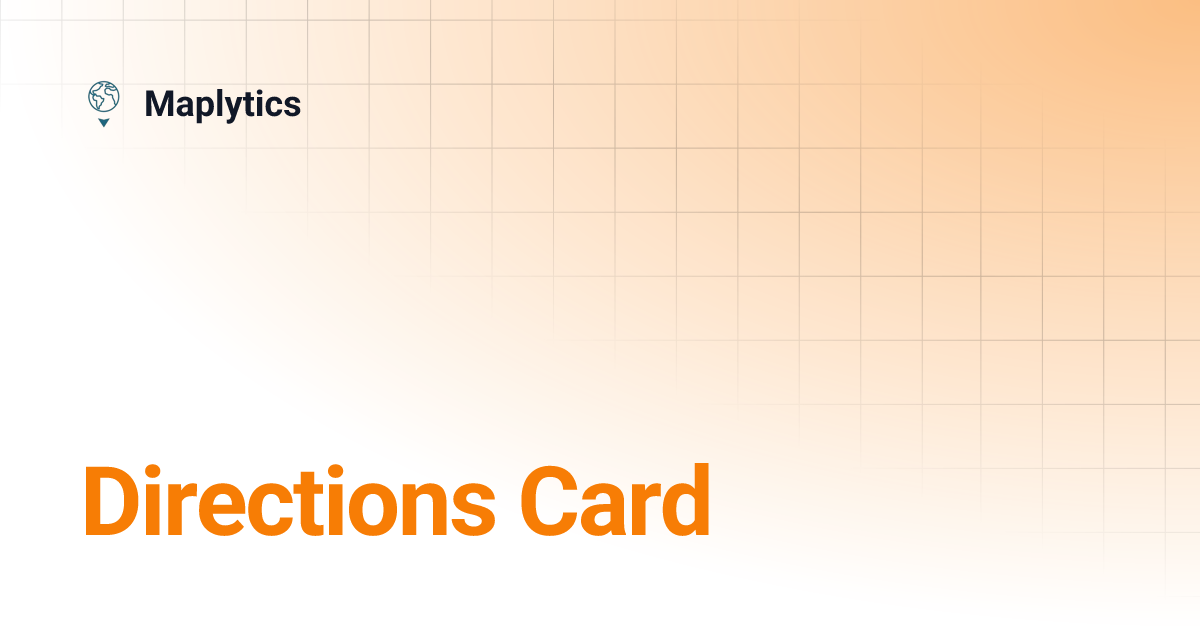 Directions Card | Maplytics