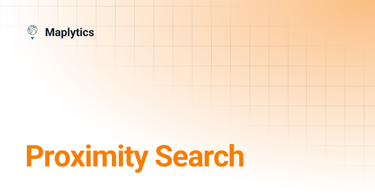 Proximity Search | Maplytics