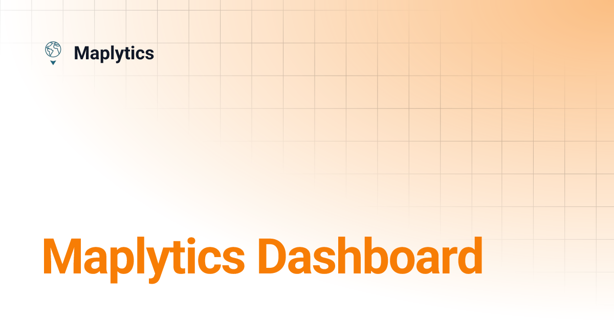 Maplytics Dashboard | Maplytics