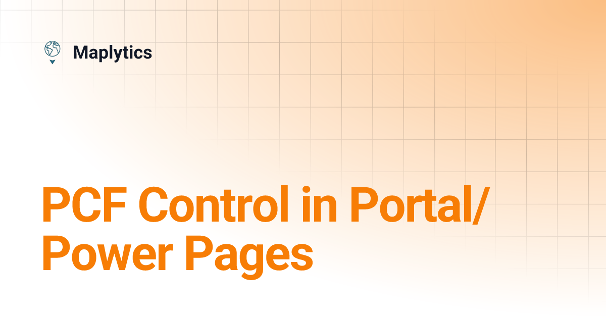 PCF Control in Portal/ Power Pages | Maplytics