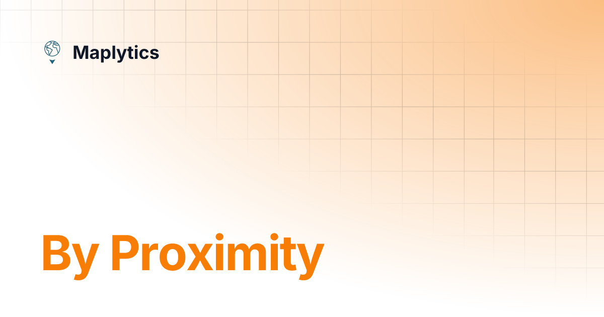 By Proximity | Maplytics