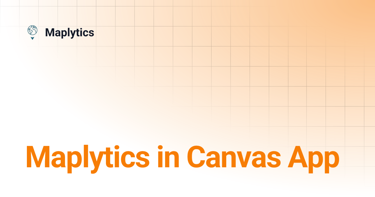 Maplytics in Canvas App | Maplytics