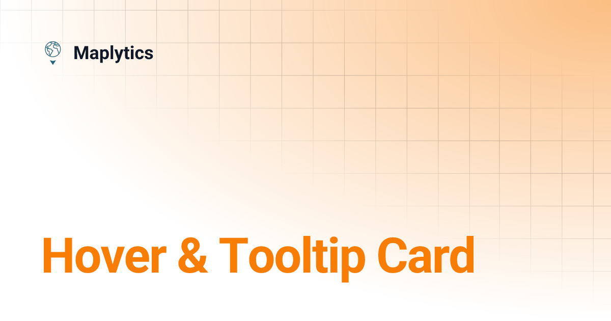 Hover & Tooltip Card | Maplytics